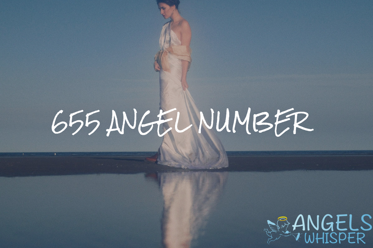 655 Angel Number - Meaning, Twin Flame, Love | Angel Whisper
