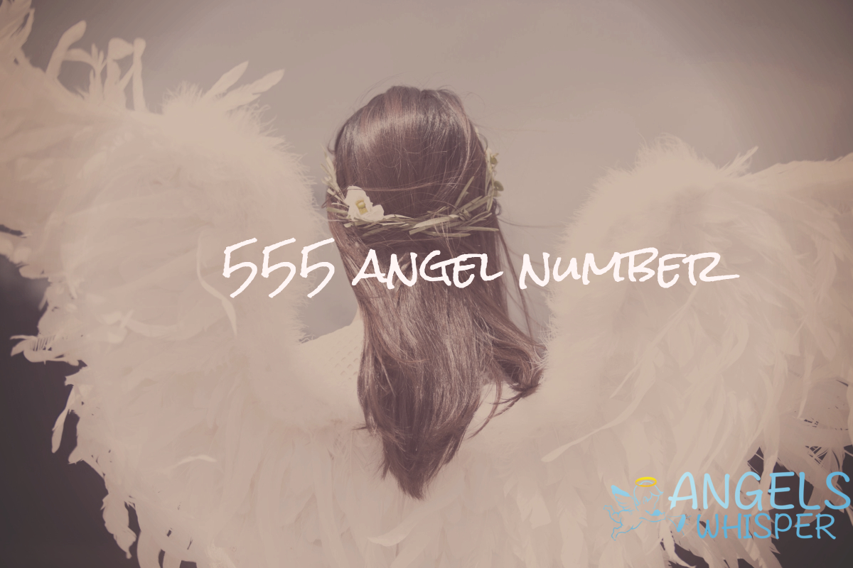 555 Angel Number - Meaning, Twin Flame And Love | Angels Whisper