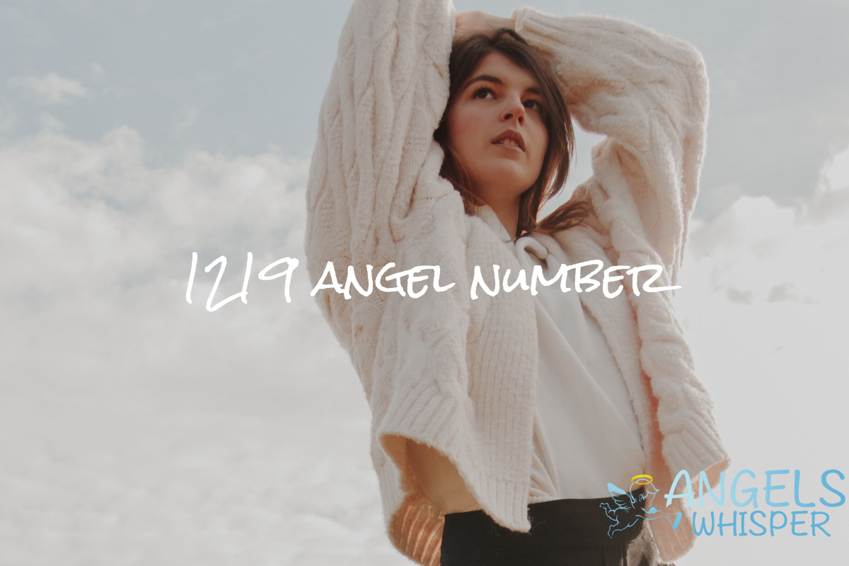 1219 Angel Number Meaning, Love & Twin Flame | Angel Whisper