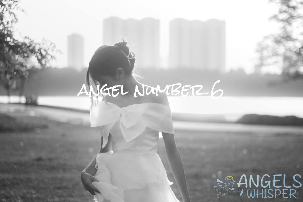 Angel Number 6 Meaning (Spiritual Meaning) & Twin Flame | Angel Whisper